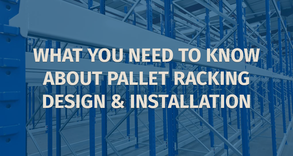 What You Need To Know About Pallet Racking Installation - Avanta UK
